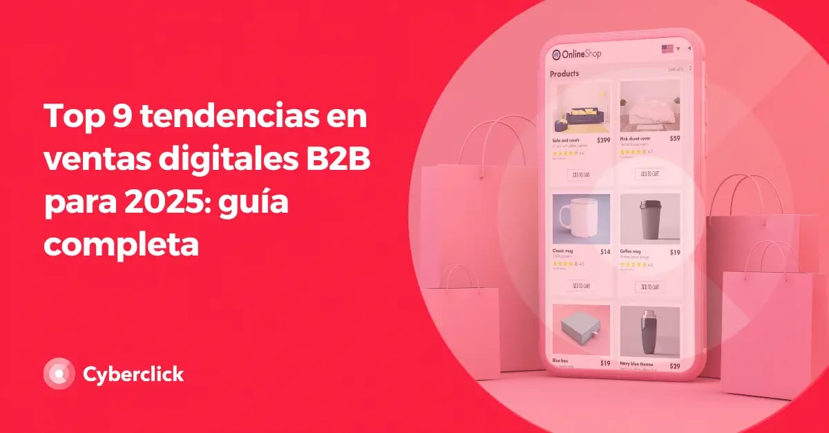 Top 9 tendencias en ventas digitales B2B para 2025: guía completa